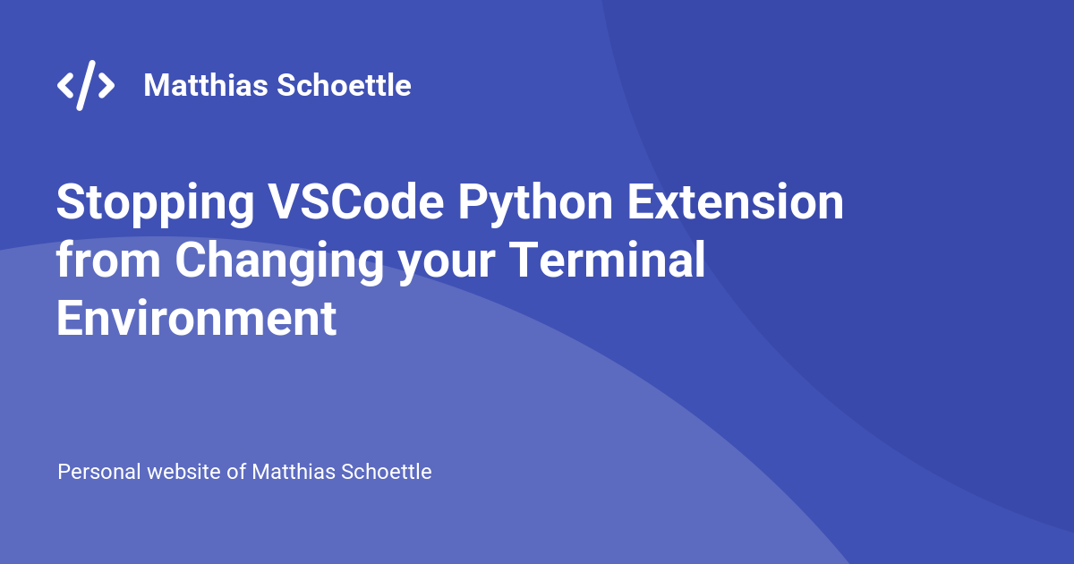 Stopping VSCode Python Extension from Changing your Terminal ...